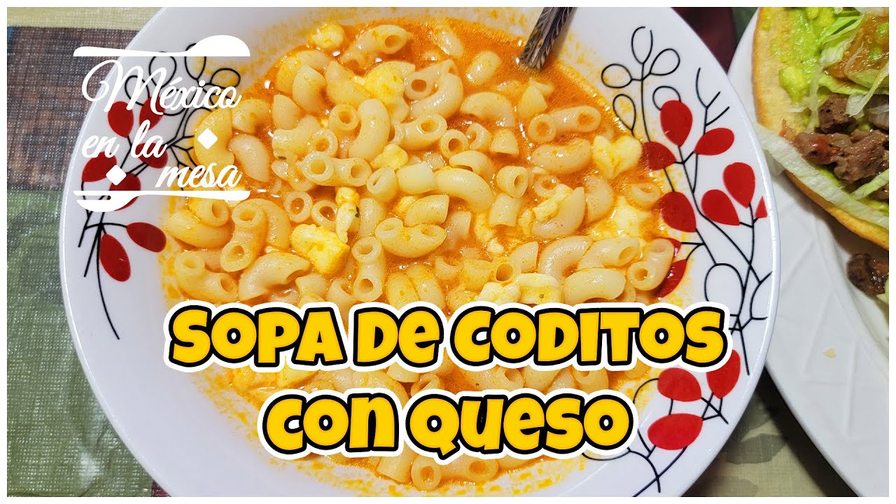 Sopa De Coditos Con Queso | Fácil De Preparar | México en la mesa - YouTube