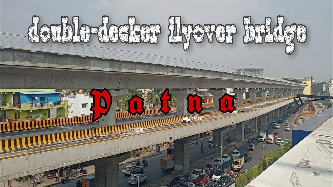 Patna's DOUBLE-DECKER Flyover Bridge EXPOSED! - YouTube