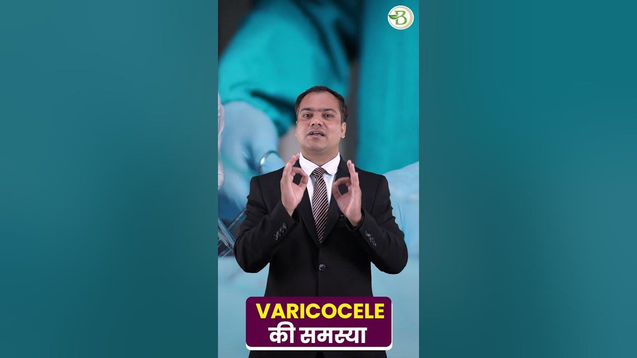 Varicocele Natural Treatment By Bharat Homeopathy Varicocelekailaj
