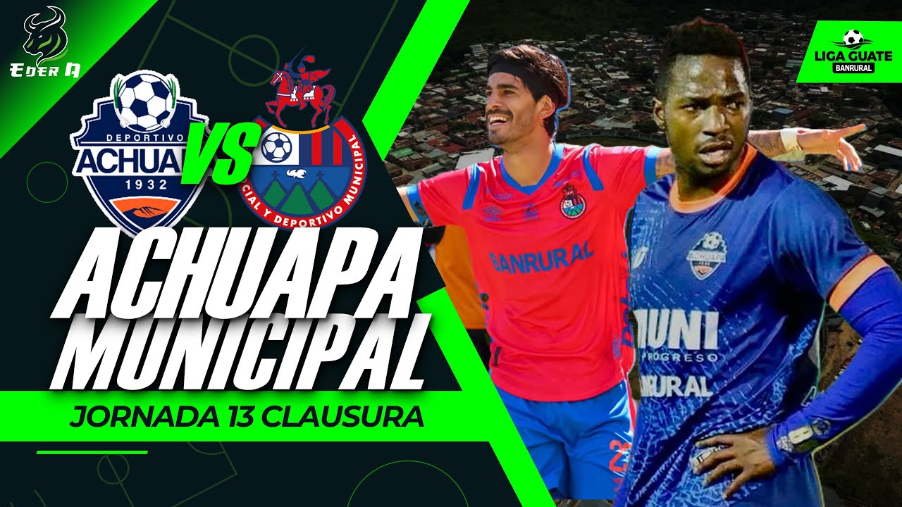 ACHUAPA VS MUNICIPAL || JORNADA 13 || #narracion #envivo #audio - YouTube