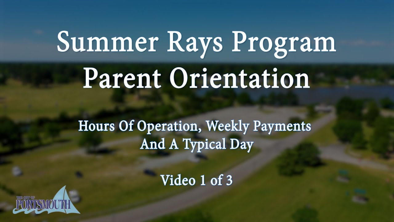 Summer Rays Program 2023 Parent Orientation Video 1 of 3 Hours, payments & Typical Day ...