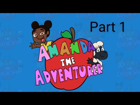 Amanda the adventure: part 1 - YouTube
