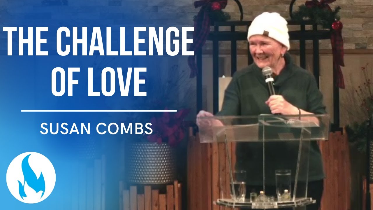 The Challenge of Love - Missionary Susan Combs - YouTube
