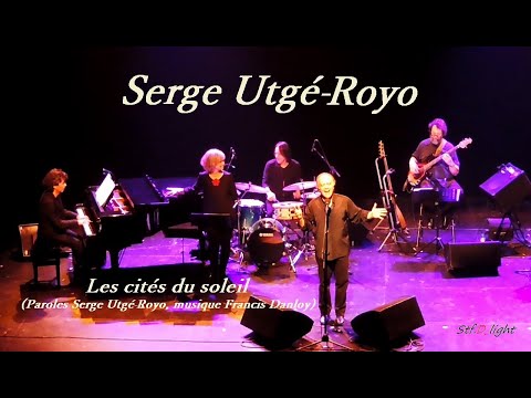 Serge Utgé-Royo - Les cités du soleil (Paroles de Serge Utgé-Royo - musique de Francis Danloy)