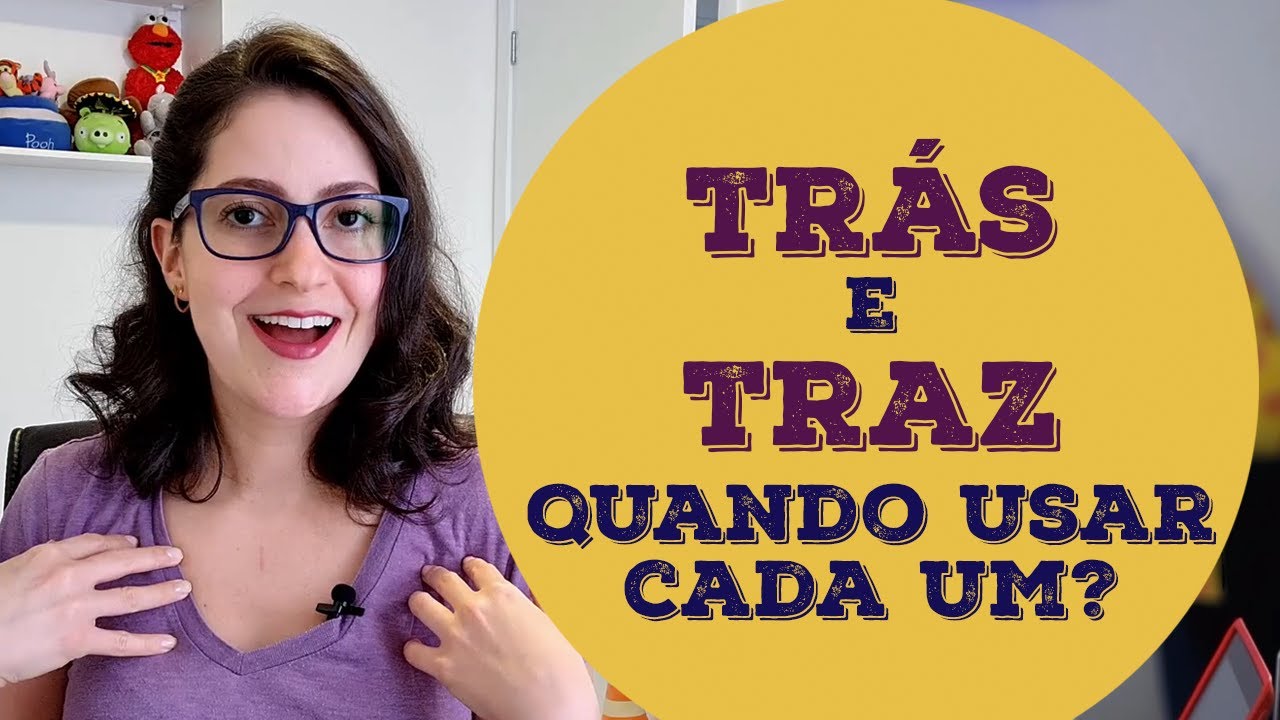 Trás ou traz: qual é o certo? Quando usar cada um? - YouTube