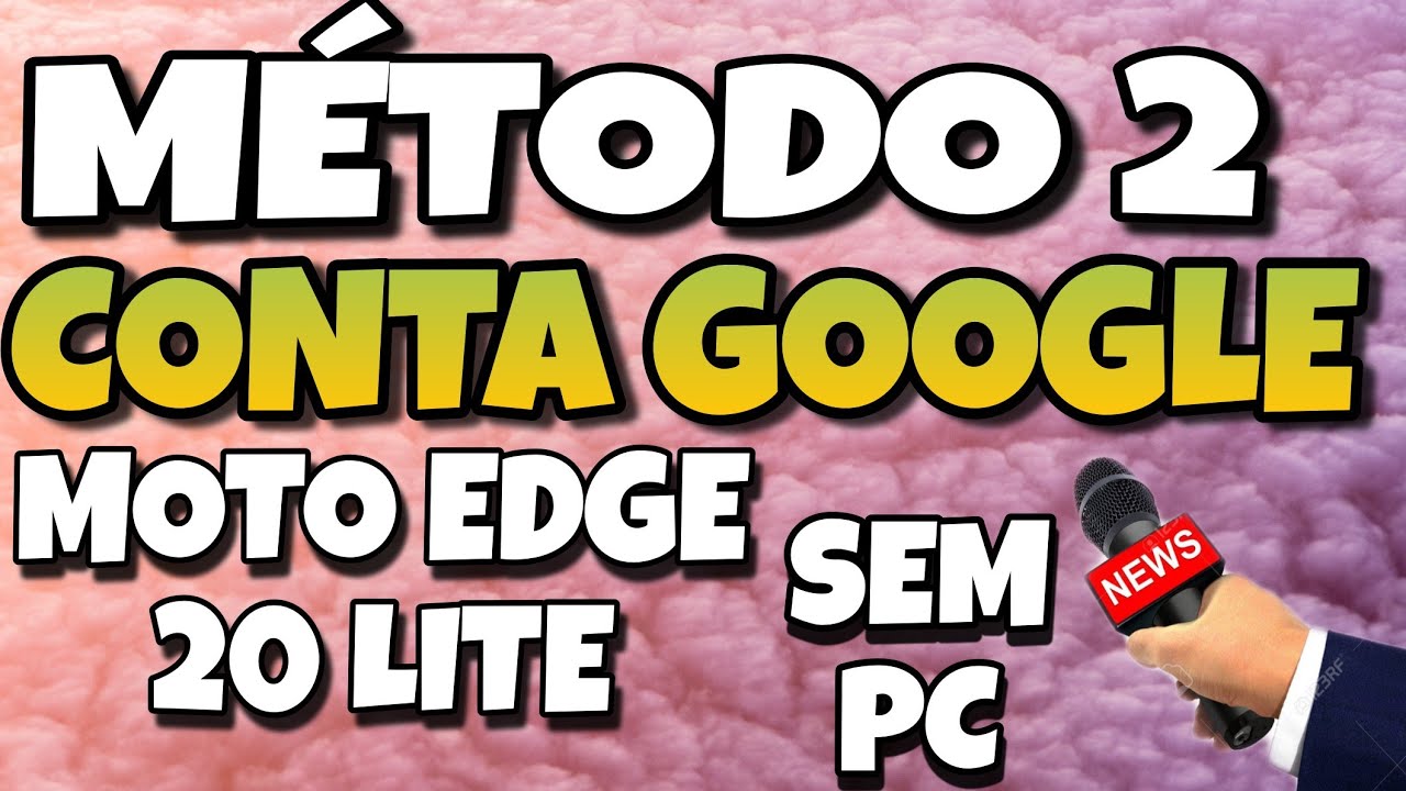 COMO REMOVER CONTA GOOGLE MOTO EDGE 20 LITE ANDROID 12 OU 13 SEM PC ...
