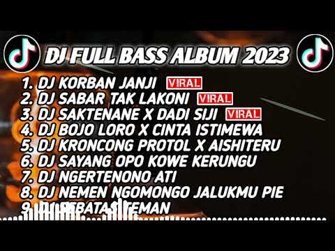 DJ SLOW BASS 2023 - DJ KORBAN JANJI X BUBRAH SABAR TAK LAKONI X DADI SIJI🎵 JAWA FUL ALBUM