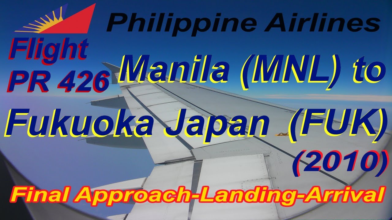 Inflight Video | Philippine Airlines PR 426 Manila-Fukuoka [Landing ...