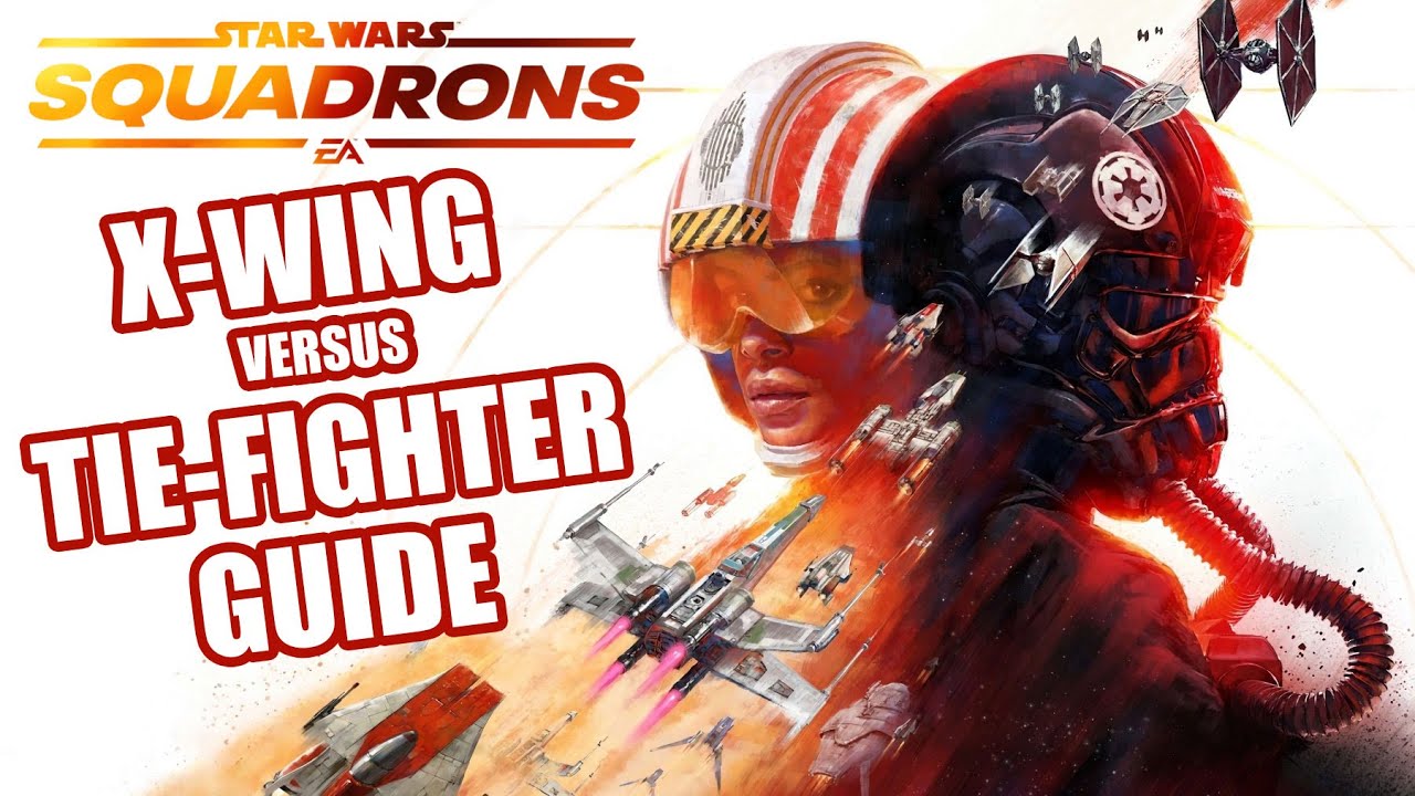 Star Wars Squadrons: X-Wing versus TIE-Fighter Guide - YouTube