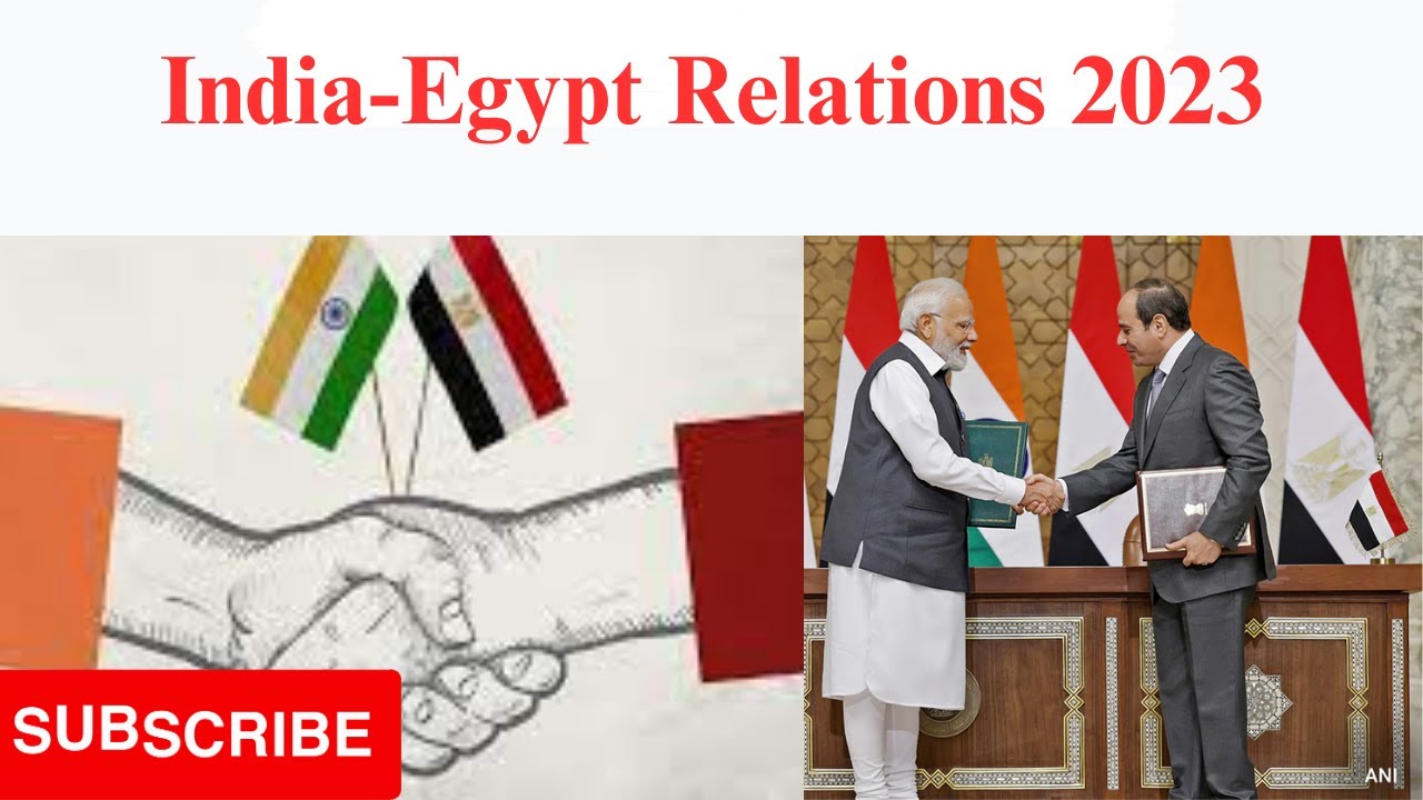 INDIA-EGYPT RELATIONS 2023|INTERNATIONAL RELATIONS|SSB & AFSB |SSB ...