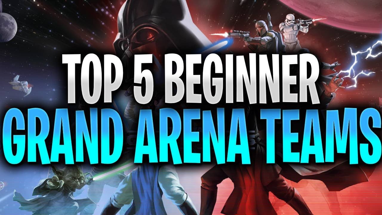 Top 5 Beginner Grand Arena Teams - SWGOH - YouTube