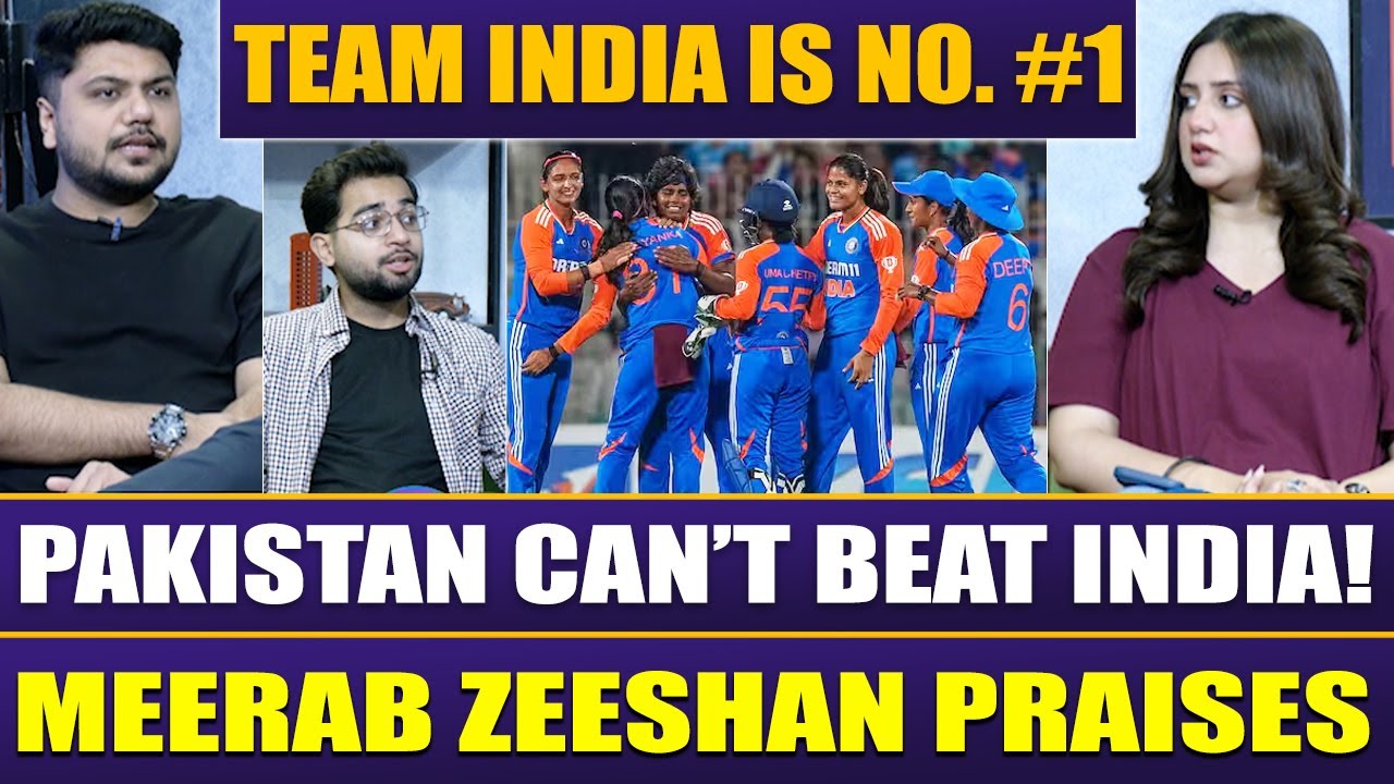Team India Is No. #1 | Pakistan Can’t Beat India! | Meerab Zeeshan ...