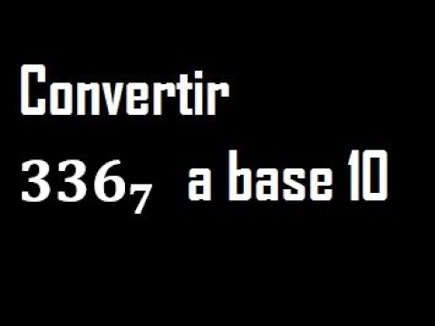 Convertir a base 10 - de base 7 a base 10 - de base diferente de 10 a ...