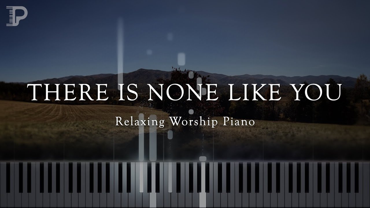 There is None Like You - Relaxing Piano (2 of 15, Vol. III) - YouTube