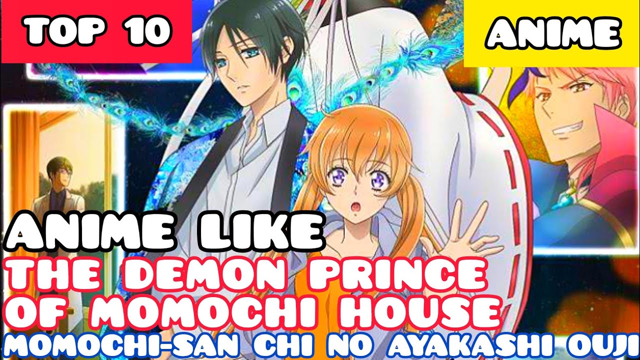 Top 10 Anime Like The Demon Prince of Momochi House (Momochi-san Chi no ...