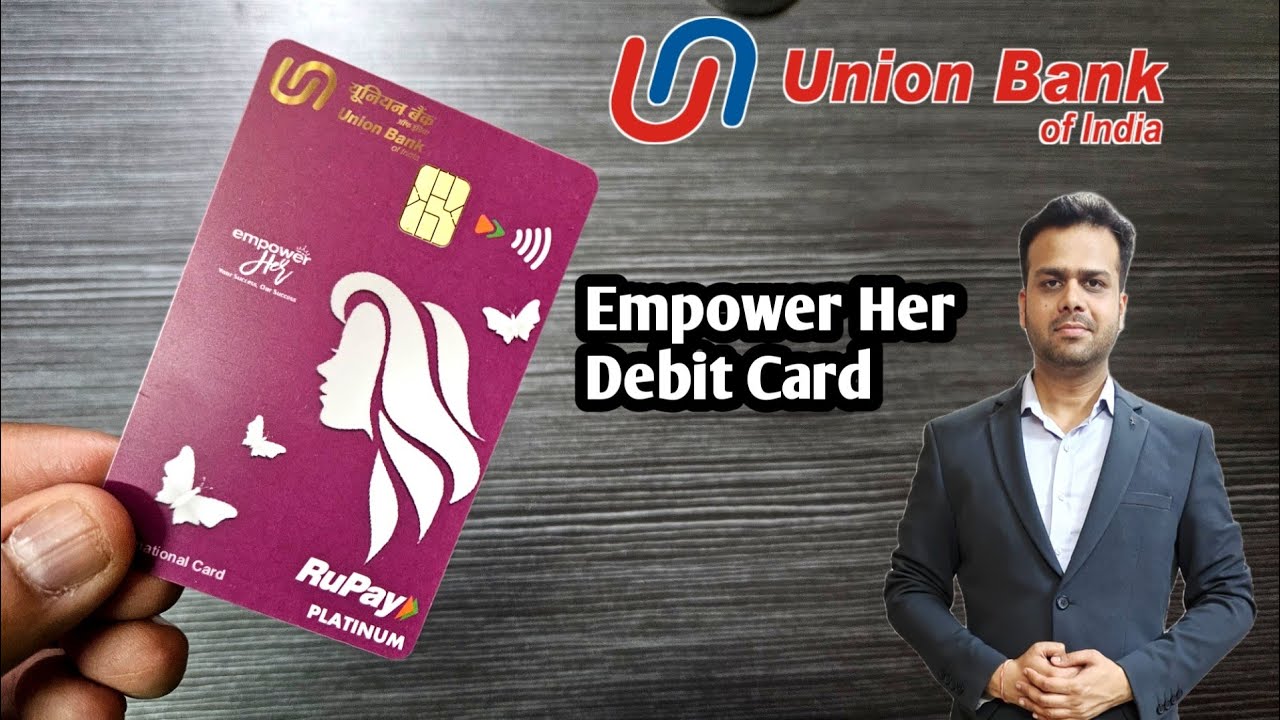 Union Empower Her Debit Card | Premium Debit card for women | Rupay ...