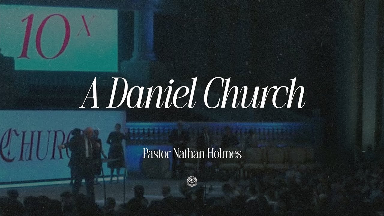A Daniel Church | Pastor Nathan Holmes | March 11, 2025 - YouTube