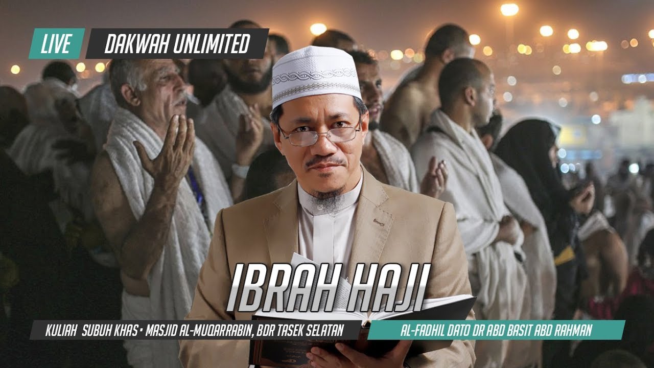 Kuliah Subuh Khas || Ibrah Haji || Al-Fadhil Dato Dr Abd Basit Abd Rahman - YouTube