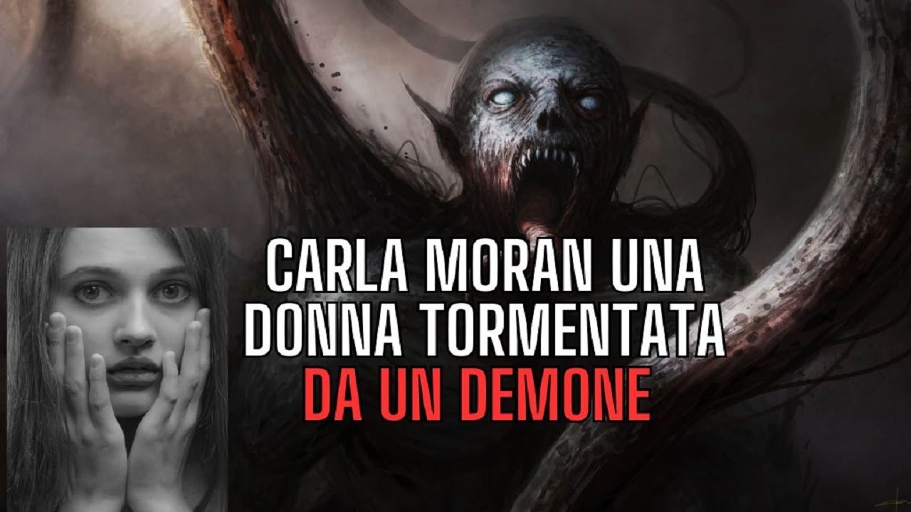Carla Moran una donna tormentata da un demone - YouTube