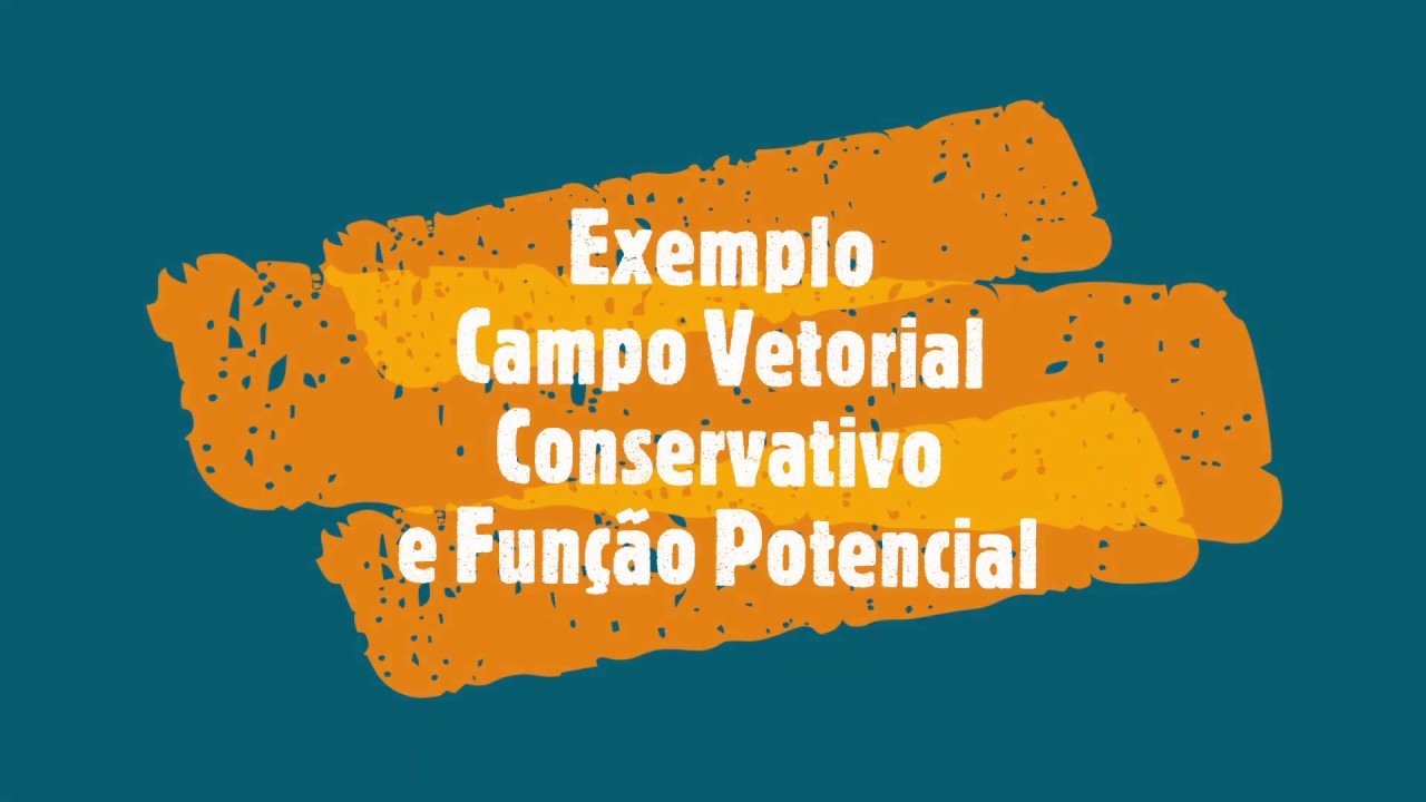 Exemplo de Campo Conservativo - YouTube
