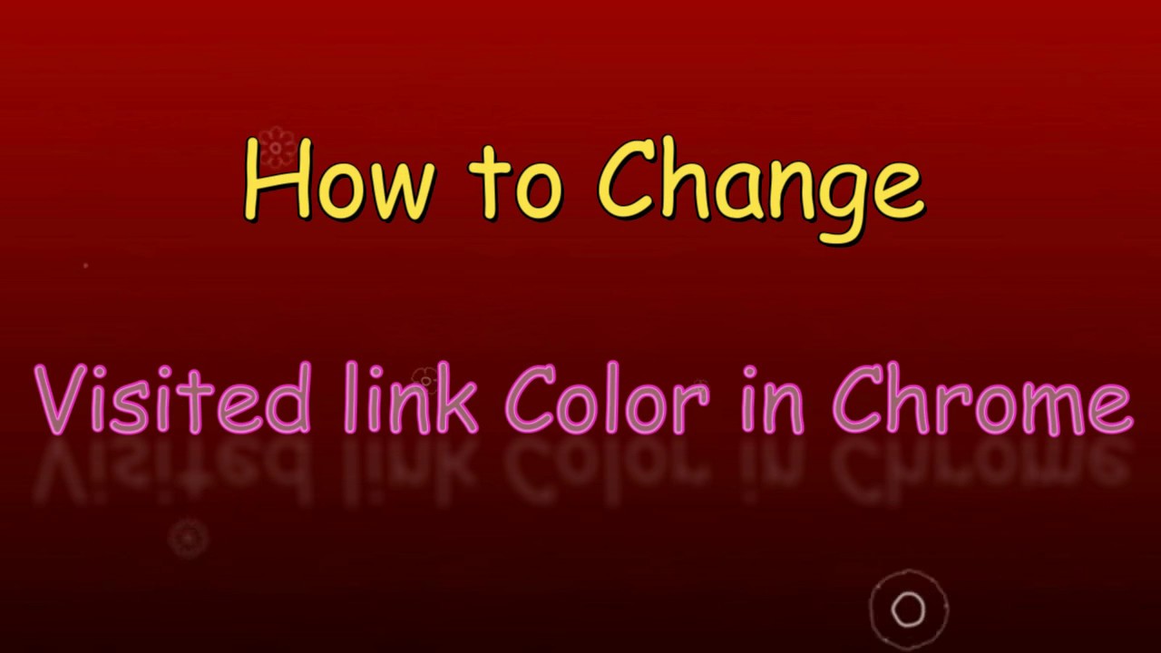 How To Change Visited Link Color In Google Chrome YouTube how-to-change-visited-link-color-in-google-chrome-youtube