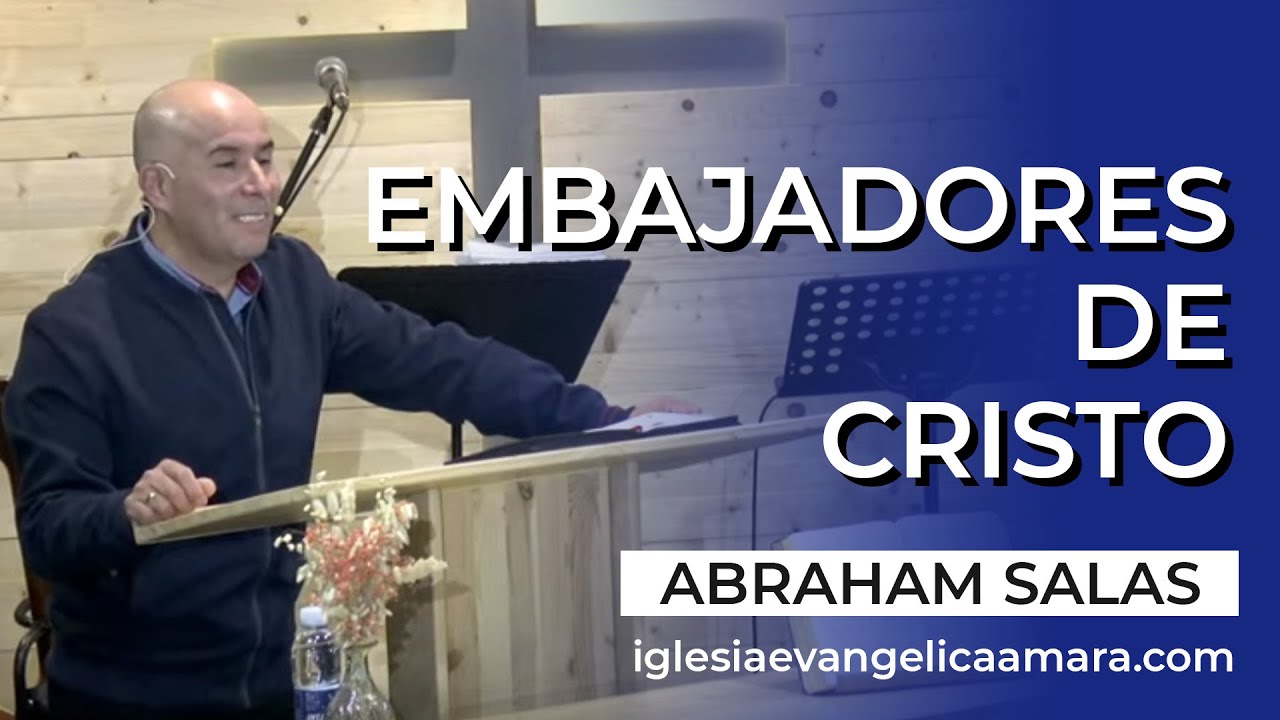 "EMBAJADORES DE CRISTO" de Abraham Salas - YouTube