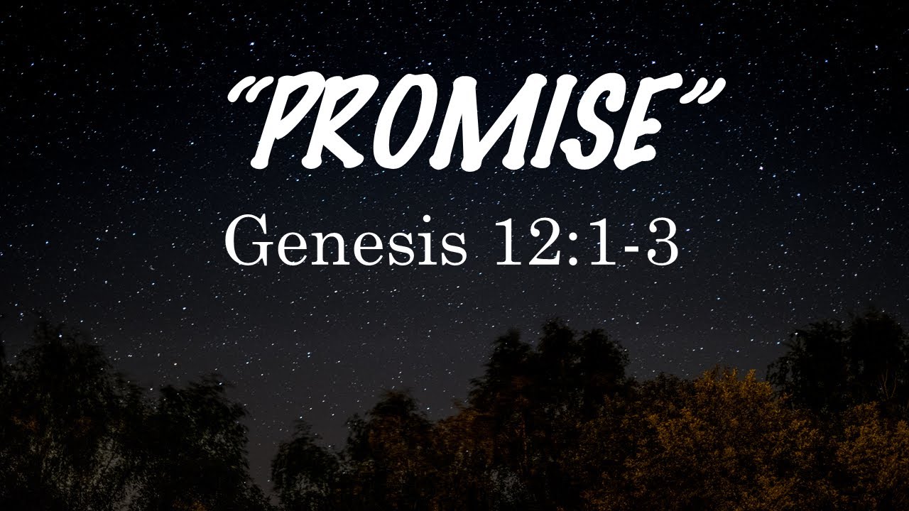 10:45am, May 3--The Big Story of God: "Promise" Genesis 12:1-3 (NLT ...