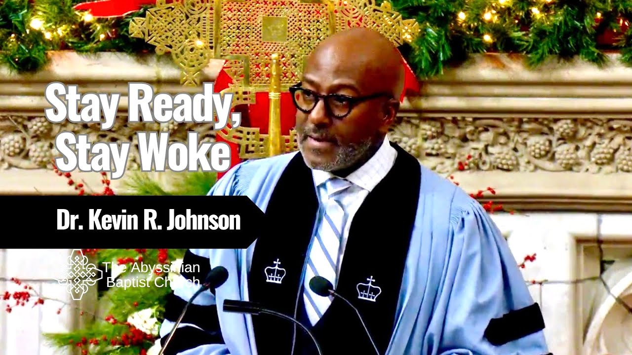 Stay Woke, Stay Ready | Dr. Kevin R. Johnson - YouTube