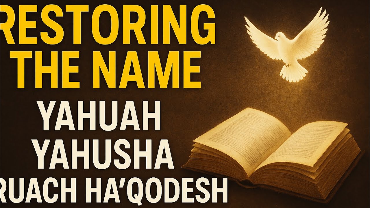 Restoring the Name – Yahuah, Yahusha, and the Ruach Ha’Qodesh - YouTube