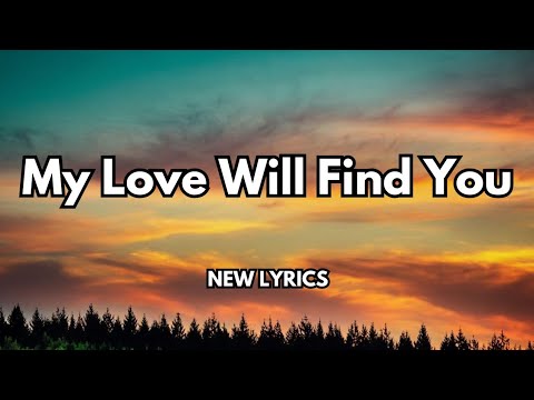 My Love Will Find You"💋English song( lyrics) Romantic love ️song 🎵 🎶 ...