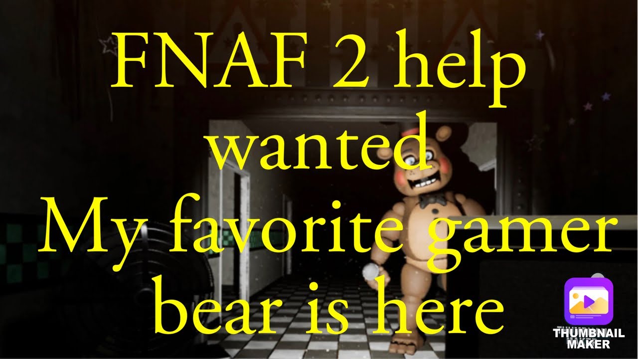 FNAF help wanted FNAF 2 The Gamer bear is here - YouTube