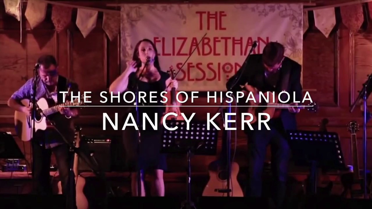 The Shores of Hispaniola (Nancy Kerr) - YouTube