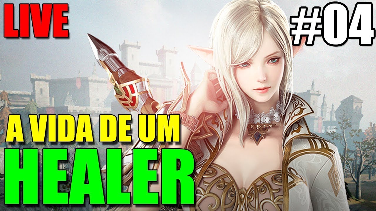A VIDA DE UM HEALER (LIVE#04) LINEAGE 2 REVOLUTION - YouTube