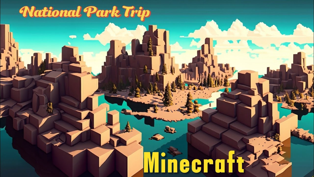 Minecraft - National Park Trip - YouTube