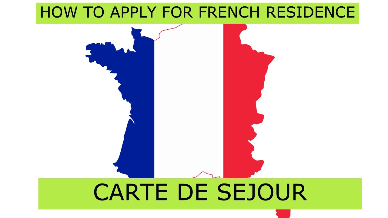 Life in France - How to Apply for a Residence Permit ( Carte de Sejour ...