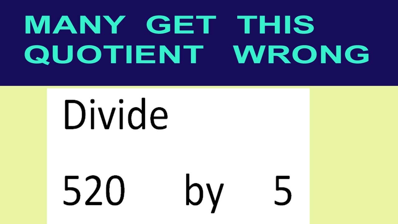 Divide 520 by 5 many get this quotient wrong - YouTube