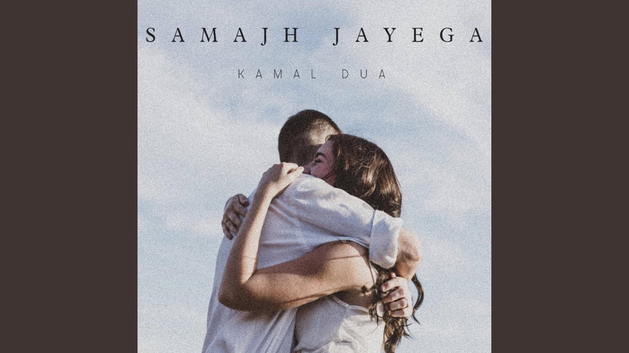 Samajh Jayega - YouTube