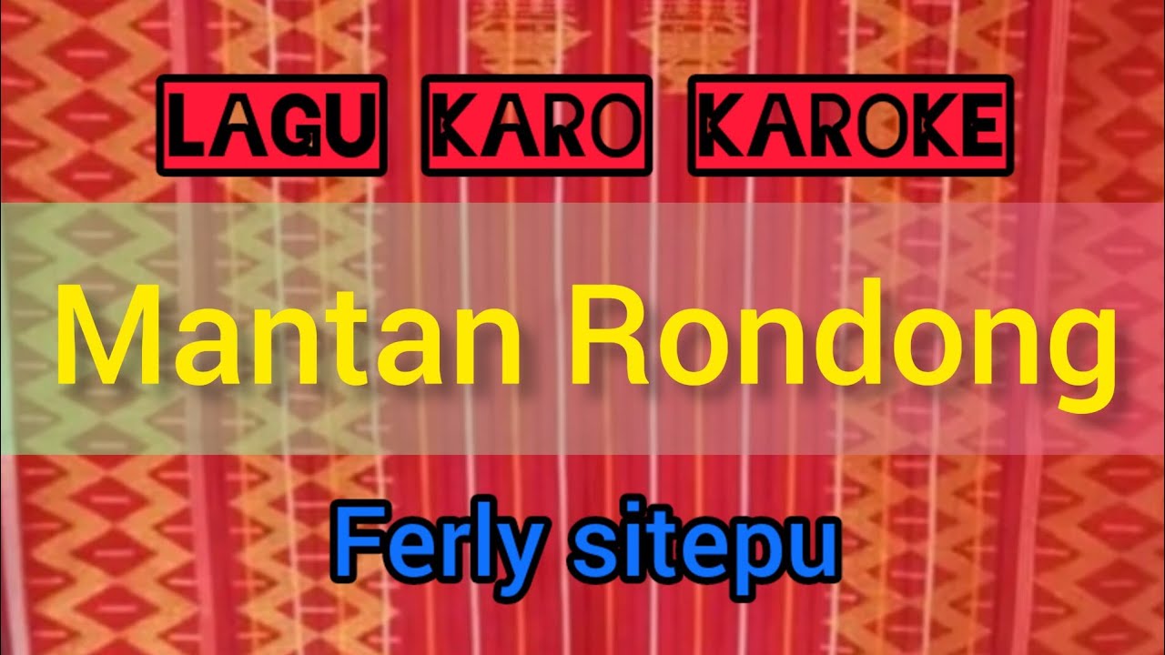 Lagu Karo Karoke•Mantan Rondong•Ferly Sitepu•Lirik Berjalan||lagu Karo ...