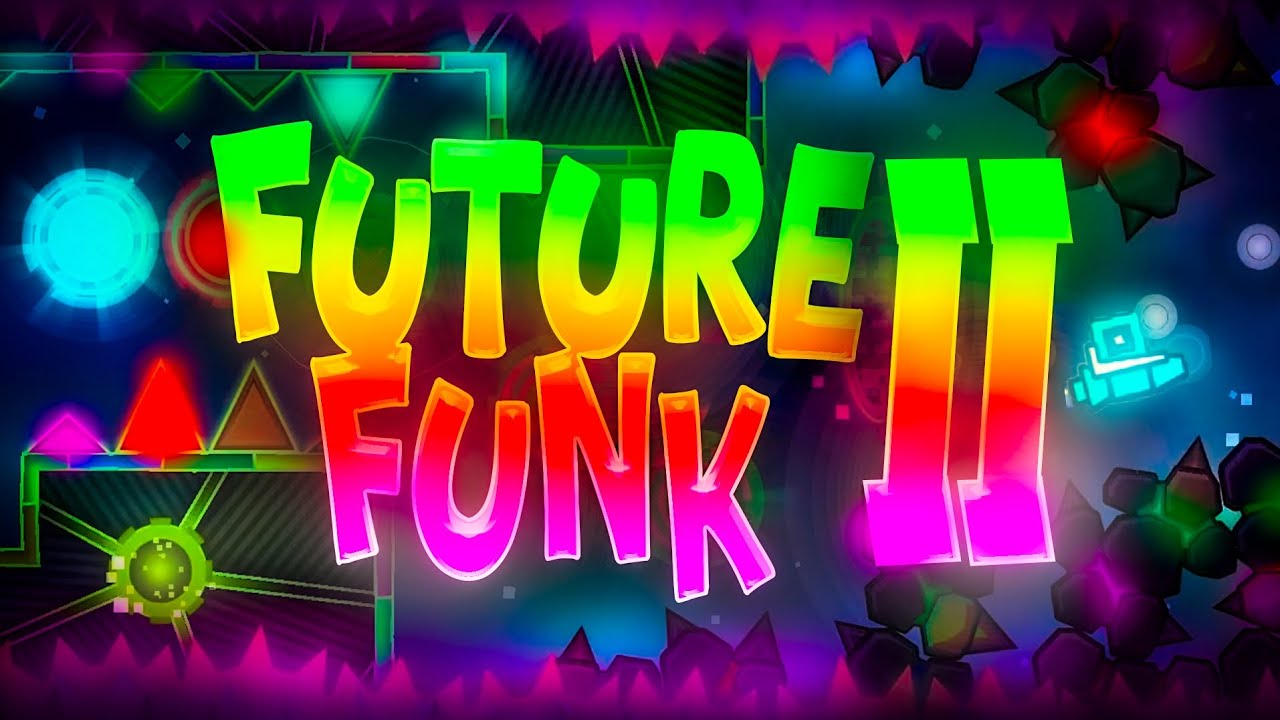 Future Funk II 100% [Insane free demon] FULL DETAIL - YouTube