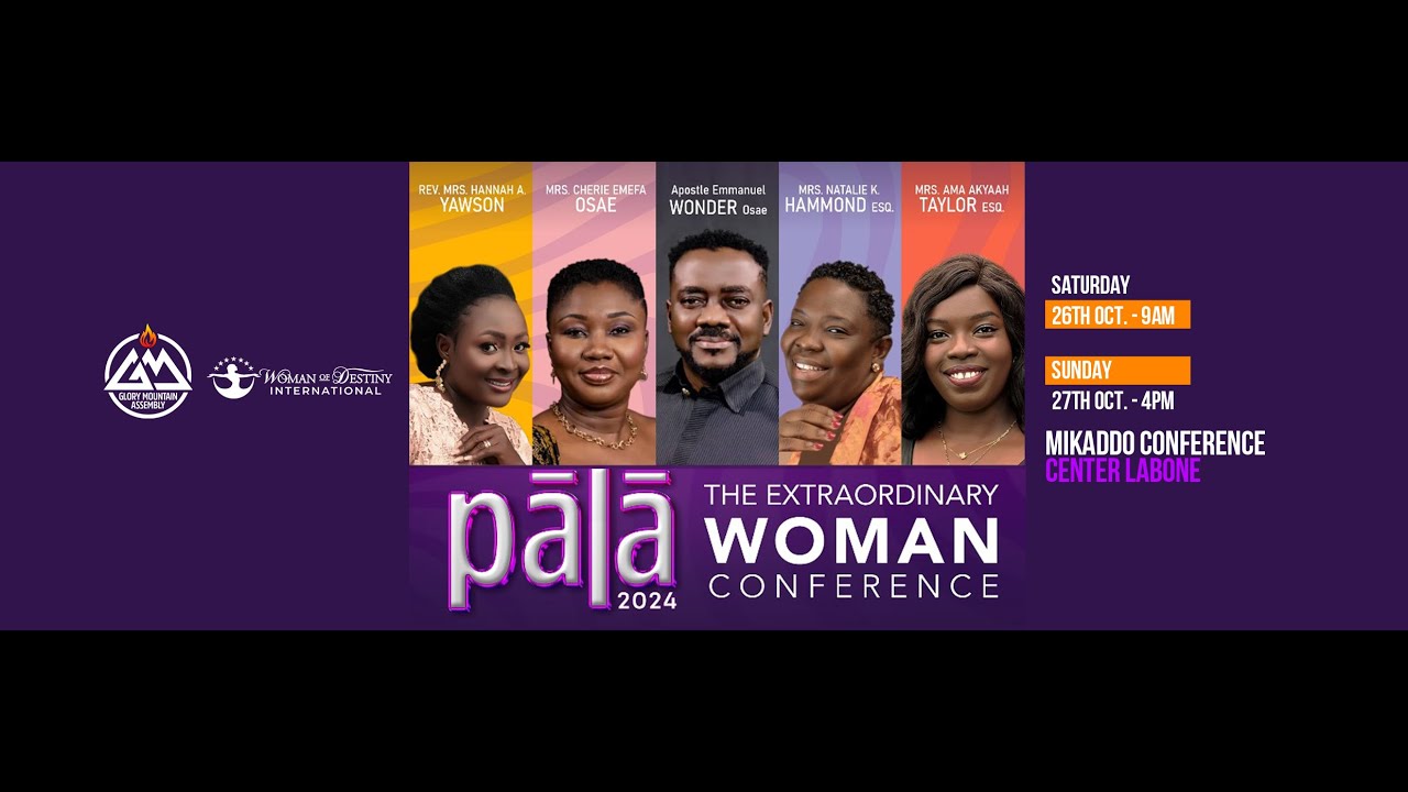PALA '24 -EXTRAORDINARY WOMAN CONFERENCE - Glory Mountain Tv Live ...