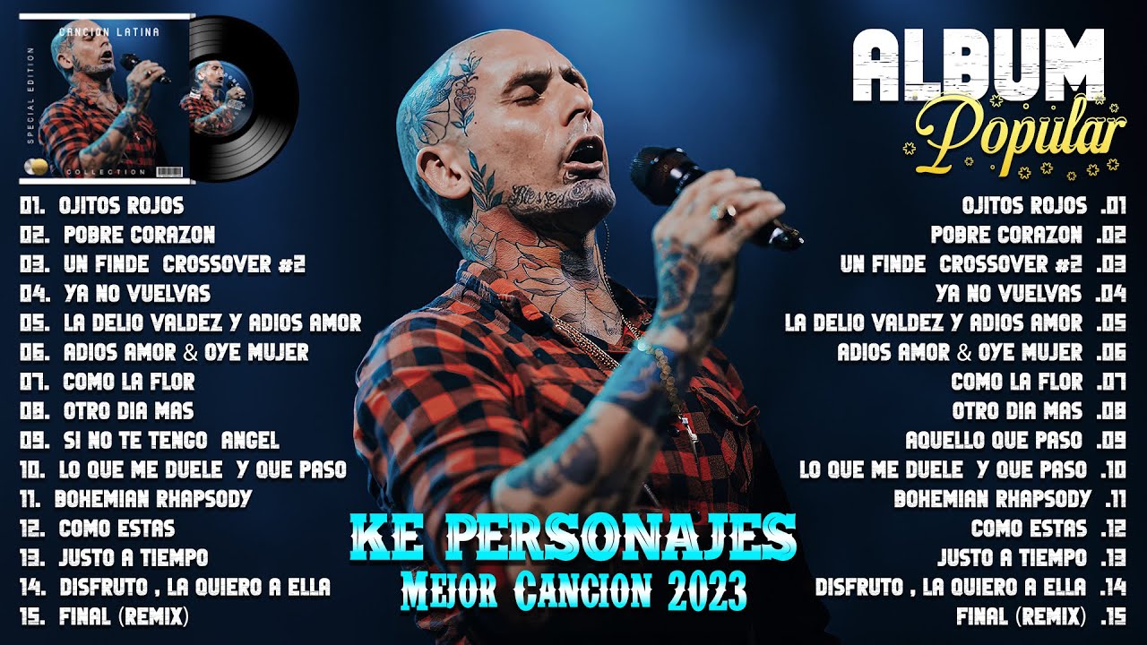 LA CANCIÓN MÁS EXITOSA DE KE PERSONAJES EN 2023 - COLECCIÓN DE LAS ...