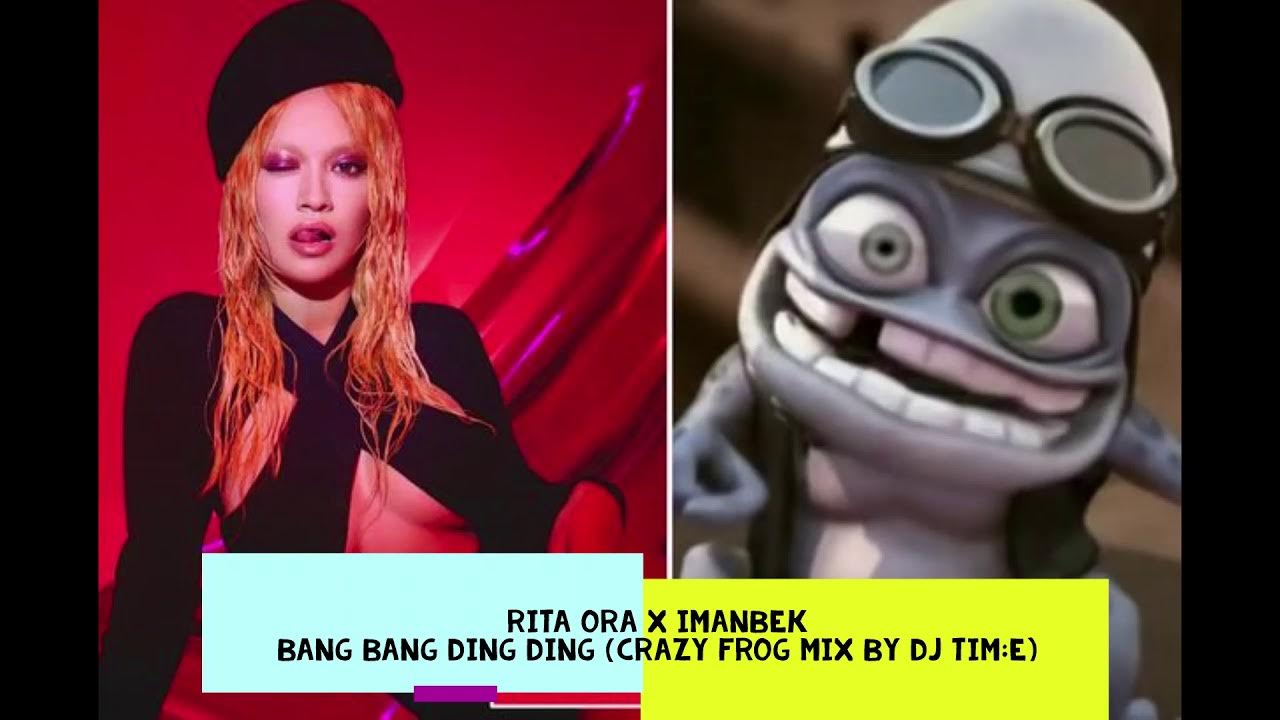 Rita Ora x Imanbek: Bang Bang Ding Ding (Crazy Frog Mix by DJ Tim:E) - YouTube Music