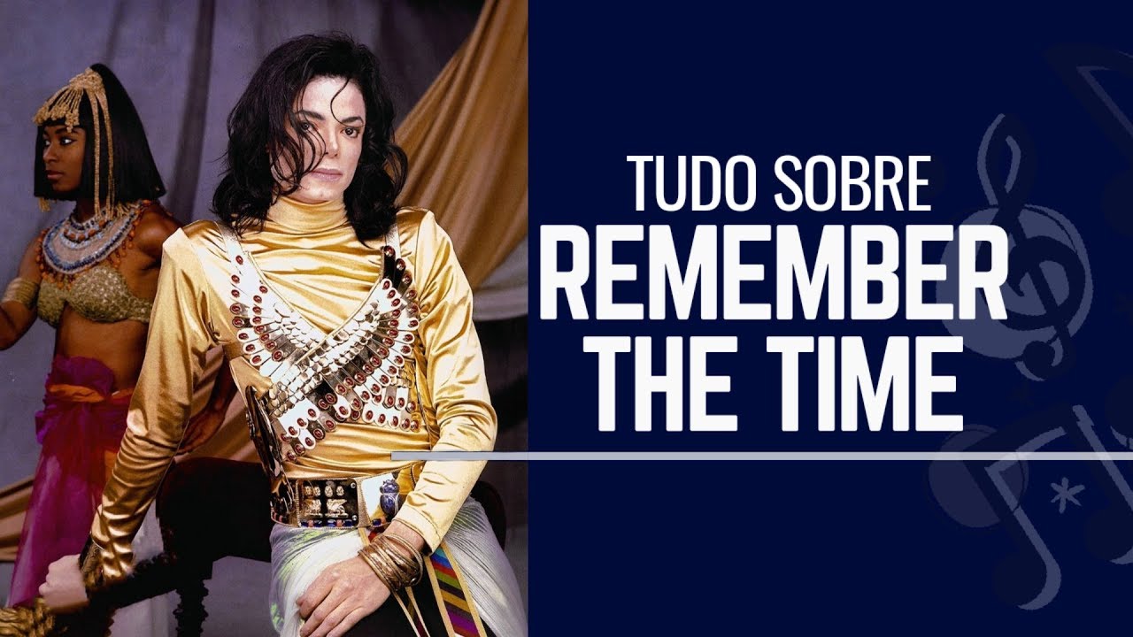 TUDO SOBRE: Remember The Time - YouTube