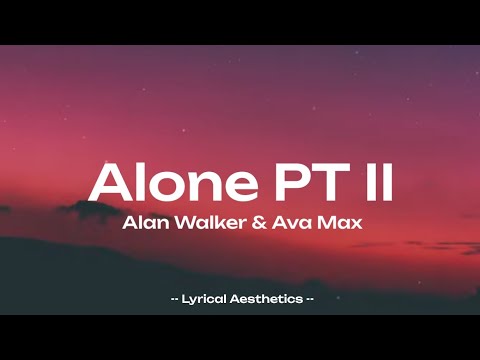 Alan Walker & Ava Max - Alone PT II ( Lyrics ) - YouTube