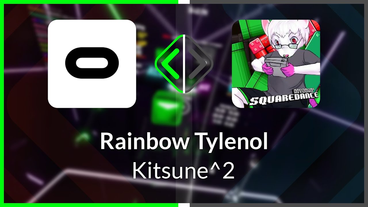 Beat Saber | oermergeesh | Kitsune^2 - Rainbow Tylenol [Ex+] FC, BE (SS ...