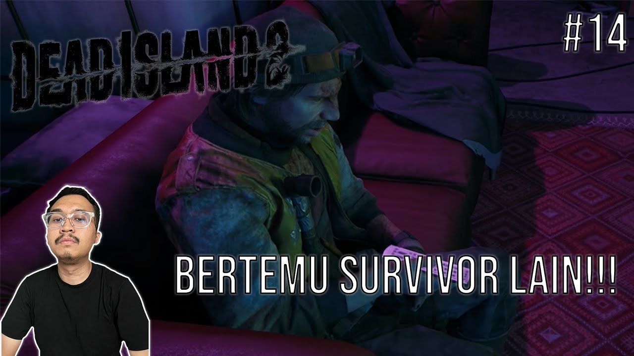 BERTEMU SURVIVOR LAIN!!! | DEAD ISLAND 2 #14 - YouTube