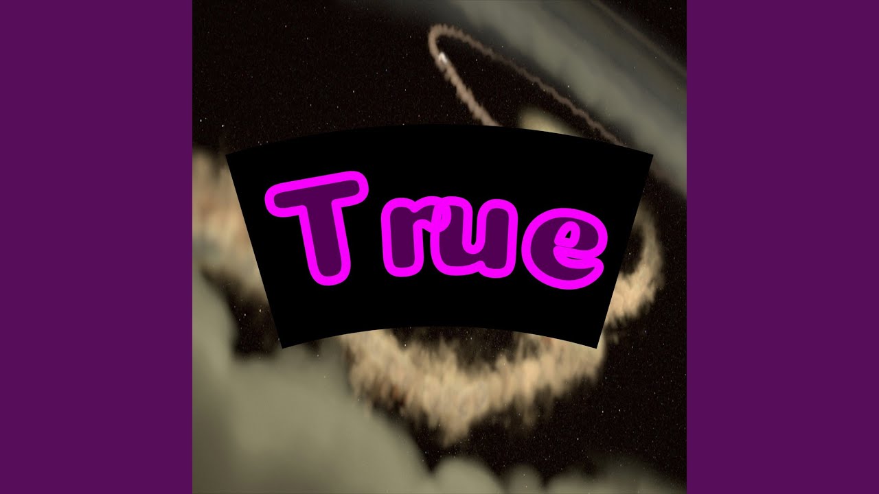 True - YouTube