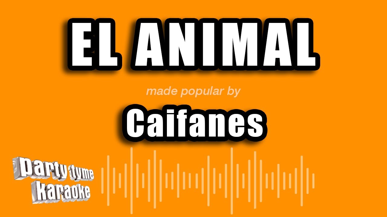 Caifanes - El Animal (Versión Karaoke) - YouTube