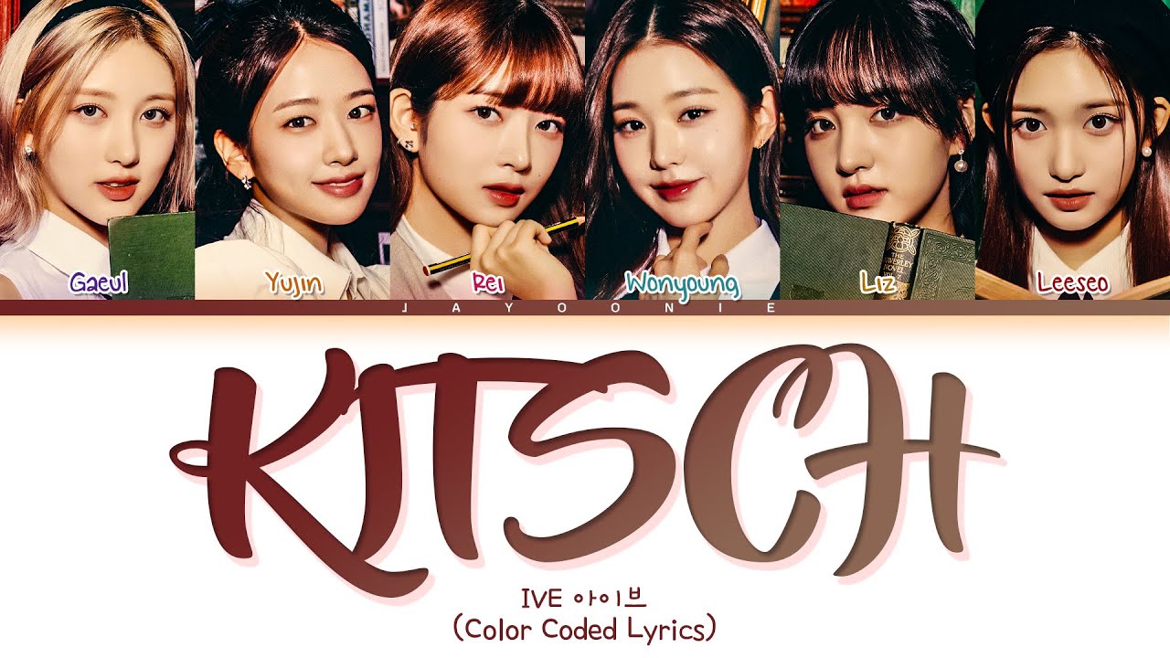 IVE 'Kitsch' Lyrics (아이브 Kitsch) (Color Coded Lyrics) - YouTube