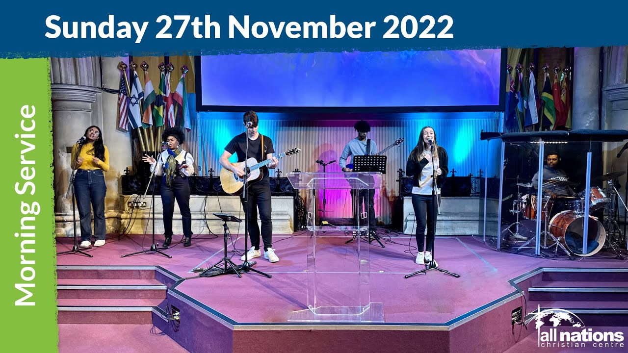 Sunday Service | 27th November 2022 | All Nations Christian Centre ...